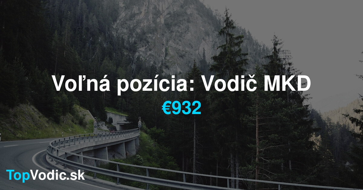 Práca Vodič MKD | 932 EUR | TopVodic.sk